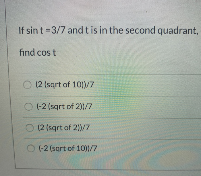 Solved If sint =3/7 and t is in the second quadrant, find | Chegg.com