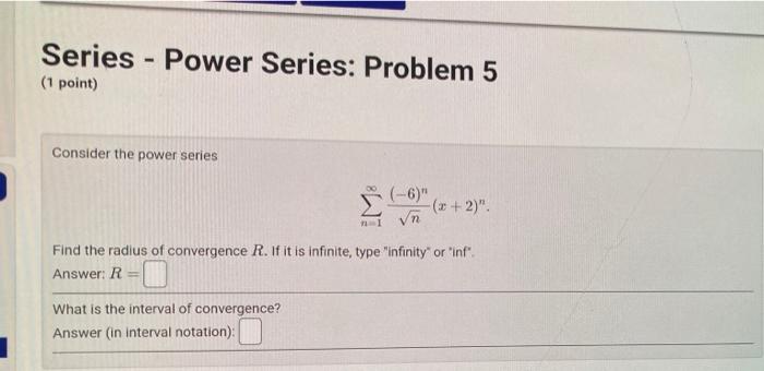 Solved Series - Power Series: Problem 5 (1 point) Consider | Chegg.com