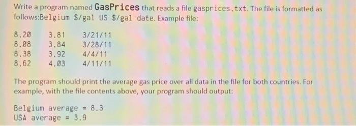 Solved JAVA. Write a program named GasPrices that reads a | Chegg.com