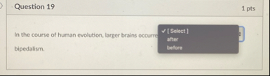 Solved Question 191 ﻿ptsIn the course of human evolution, | Chegg.com