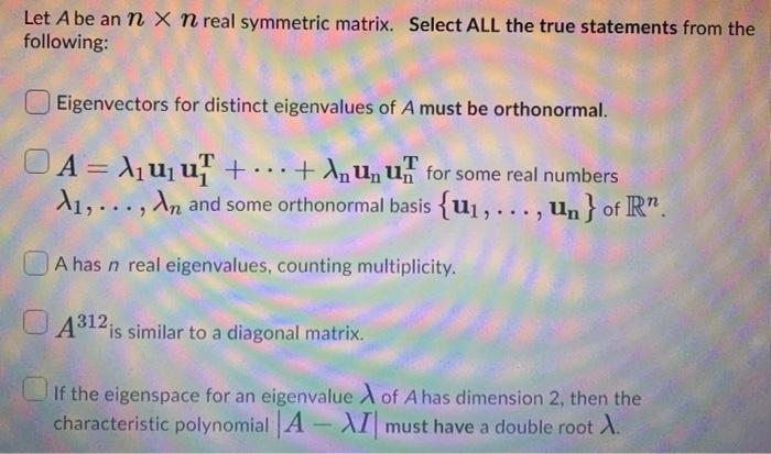 Solved Let A be an n x n real symmetric matrix. Select ALL | Chegg.com