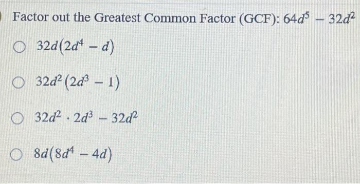 Solved Factor out the Greatest Common Factor (GCF): | Chegg.com