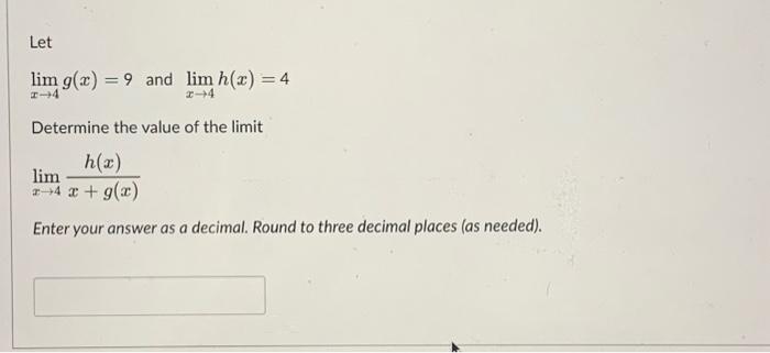 Solved limx→4g(x)=9 and limx→4h(x)=4 Determine the value of | Chegg.com