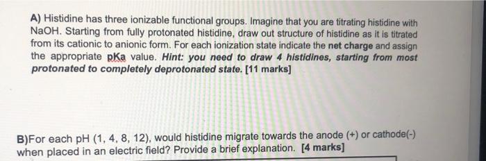 Solved A) Histidine has three ionizable functional groups. | Chegg.com