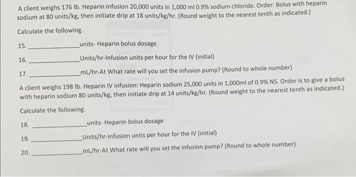 Solved A client weighs 176lb. Heparin infusion 20,000 units | Chegg.com