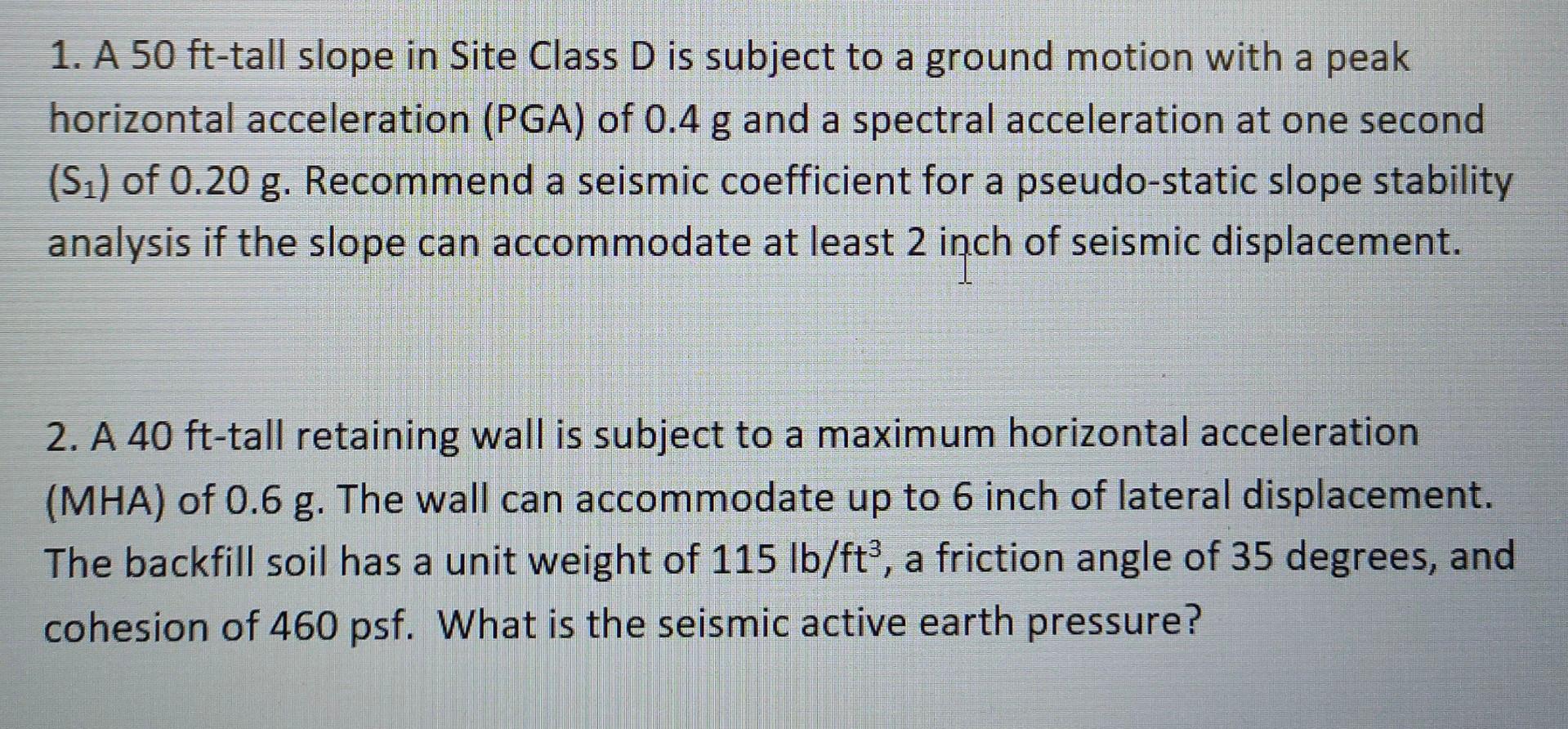Solved 1. A 50ft-tall slope in Site Class D is subject to a | Chegg.com