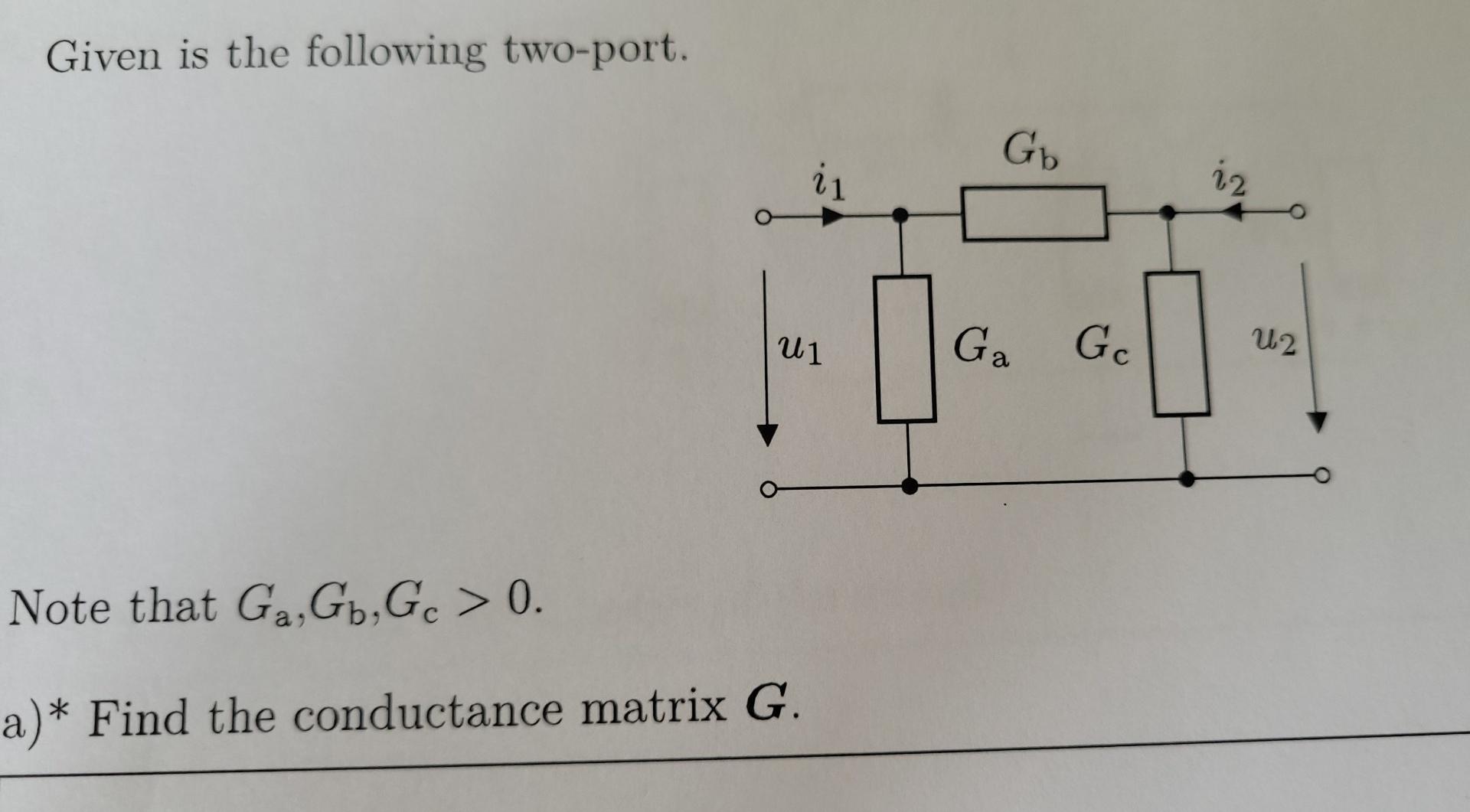 Solved Given is the following two-port. Gb 21 22 U1 Ga Gc U2 | Chegg.com