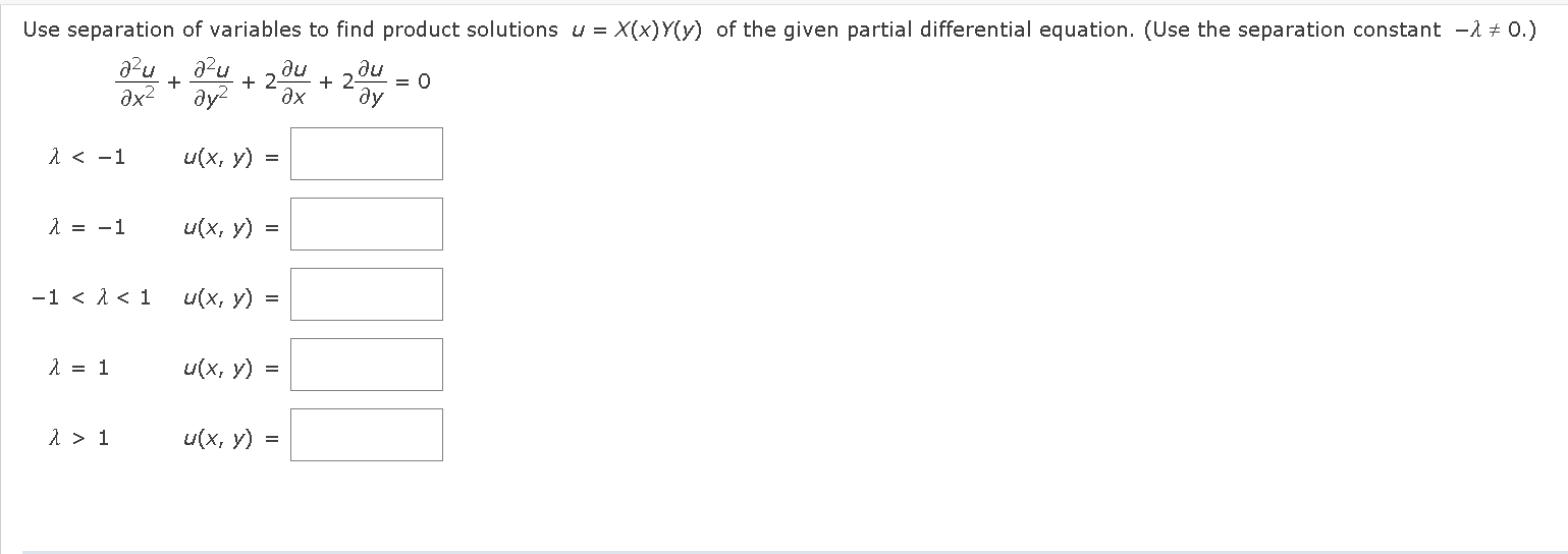 Solved Use separation of variables to find product solutions | Chegg.com