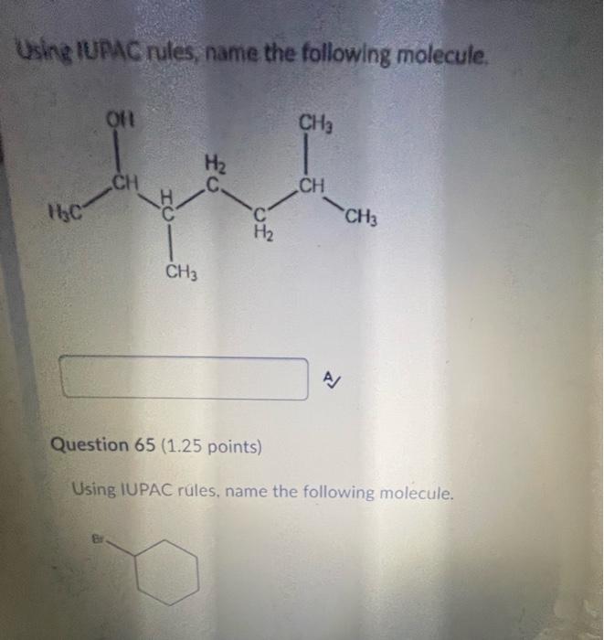 Solved Using IUPAC rules, name the following molecule, On | Chegg.com