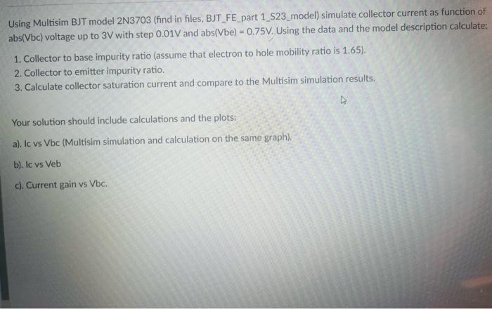 Solved Using Multisim BJT model 2N3703 (find in files, | Chegg.com