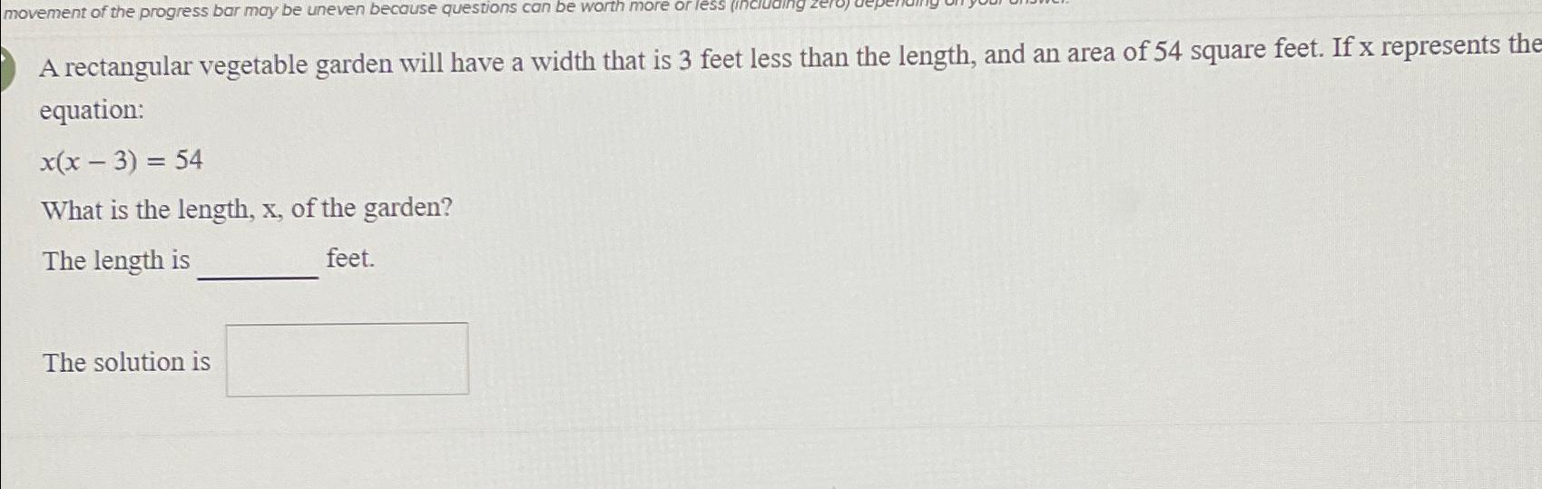 Solved A rectangular vegetable garden will have a width that | Chegg.com