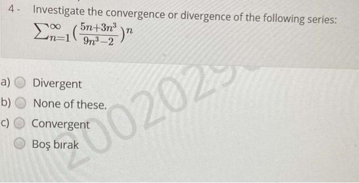 Solved 4- Investigate the convergence or divergence of the | Chegg.com