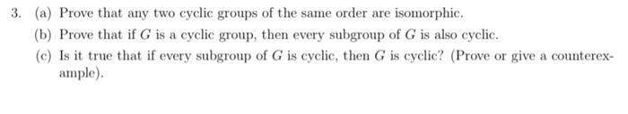 Solved 3. (a) Prove that any two cyclic groups of the same | Chegg.com
