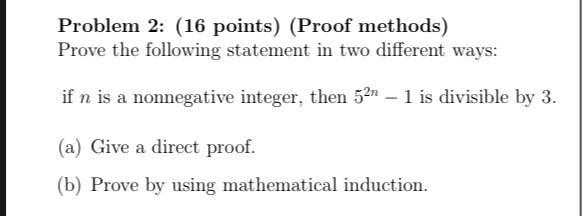 Solved Problem 2: (16 points) (Proof methods) Prove the | Chegg.com