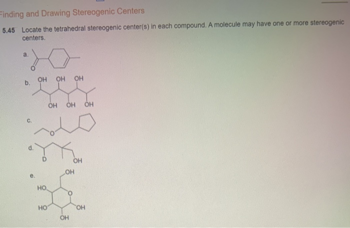 Solved Finding and Drawing Stereogenic Centers 5.45 Locate | Chegg.com