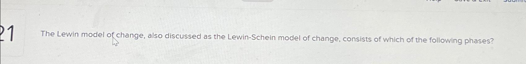Solved The Lewin model of change, also discussed as the | Chegg.com