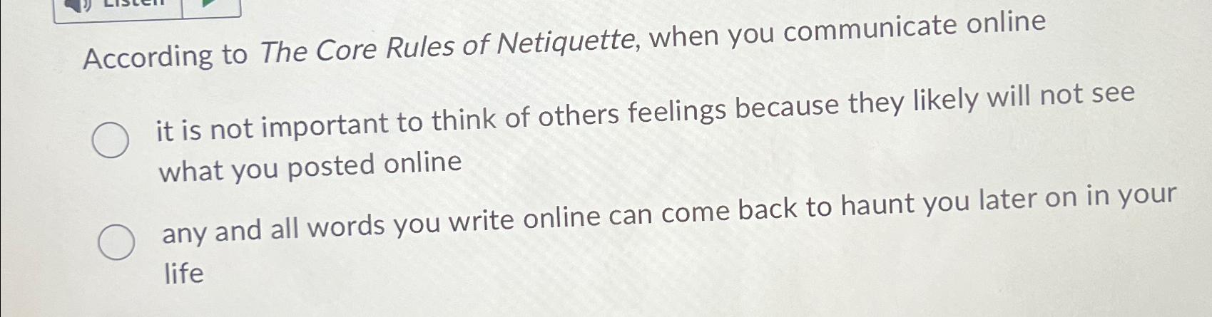 Solved According to The Core Rules of Netiquette, when you | Chegg.com