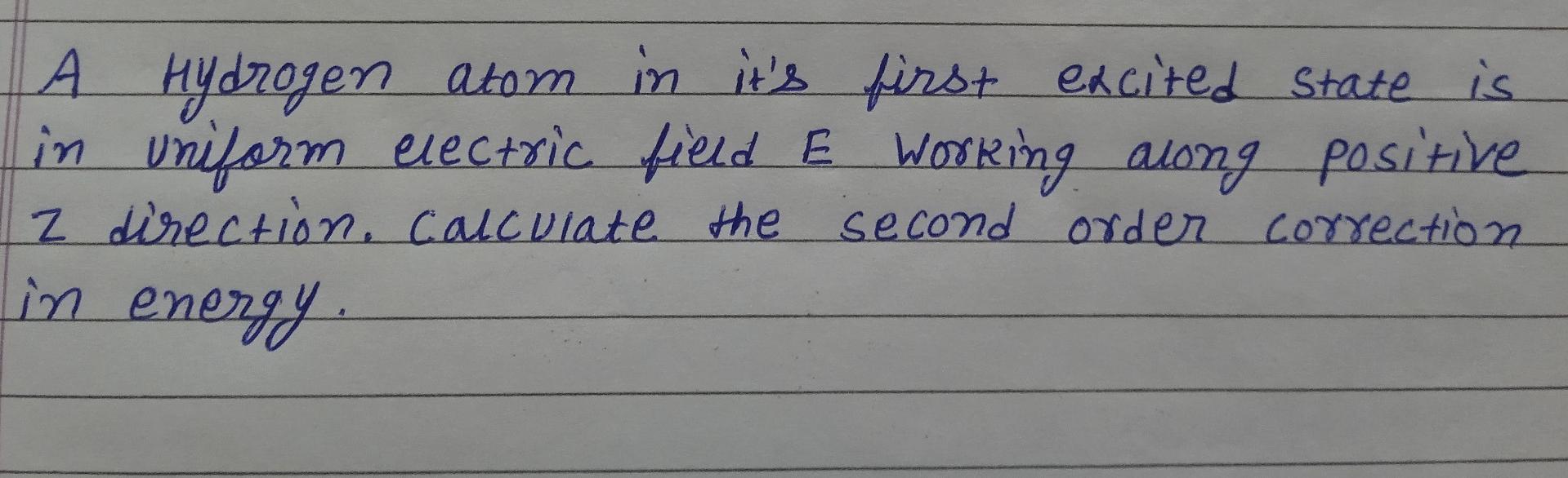 Solved A Hydrogen Atom In Its First Excited State Is In