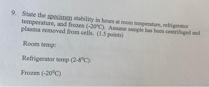 Solved 9. State the specimen stability in hours at room | Chegg.com