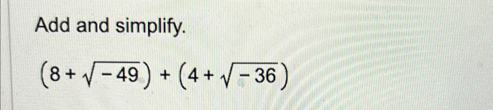 Solved Add and simplify.(8+-492)+(4+-362) | Chegg.com