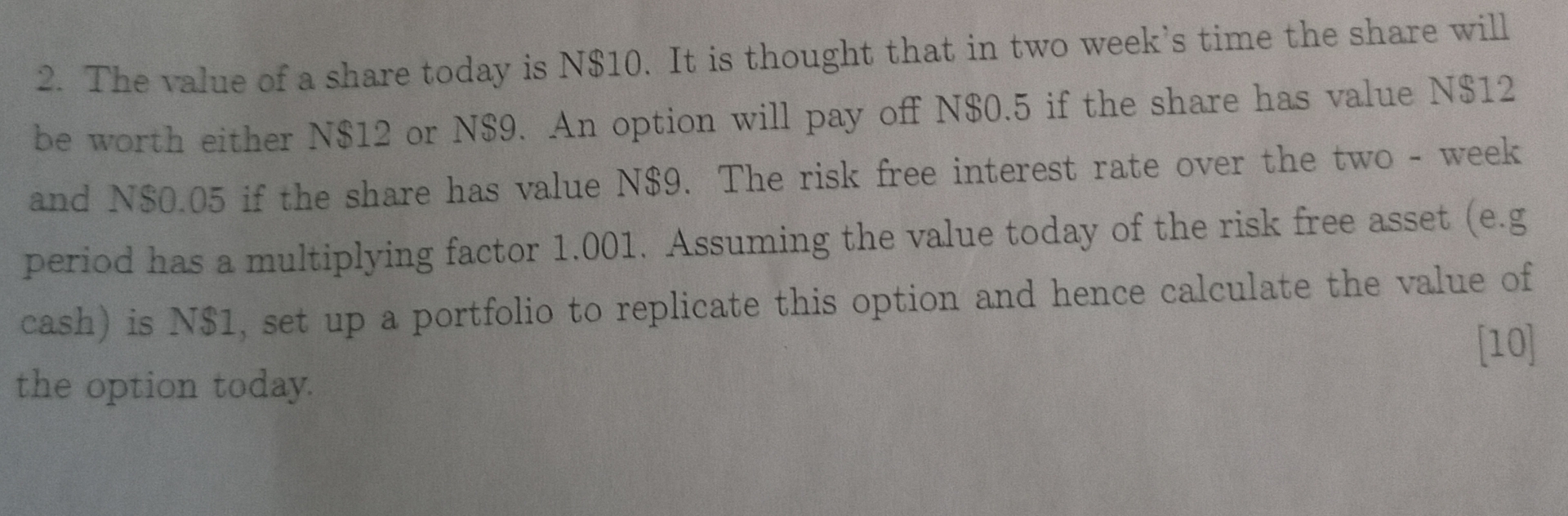 Solved The value of a share today is N$10. ﻿It is thought | Chegg.com