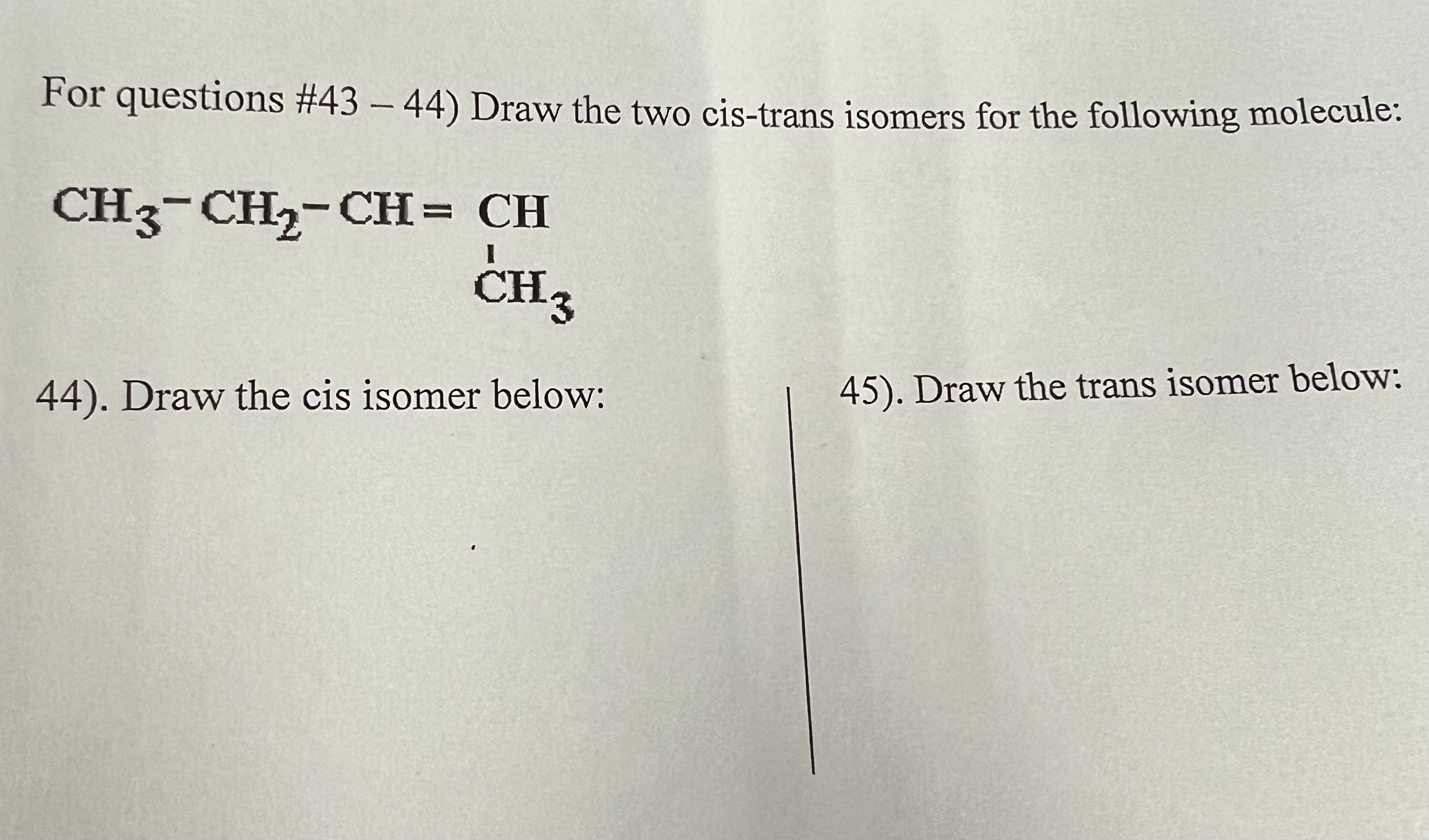 Solved For questions #43 - 44) Draw the two cis-trans | Chegg.com