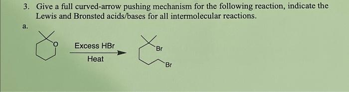 Solved 3. Give a full curved-arrow pushing mechanism for the | Chegg.com