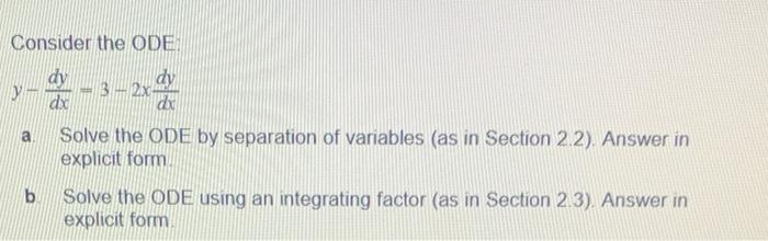 Solved Consider the ODE: y−dxdy=3−2xdxdy a. Solve the ODE by | Chegg.com