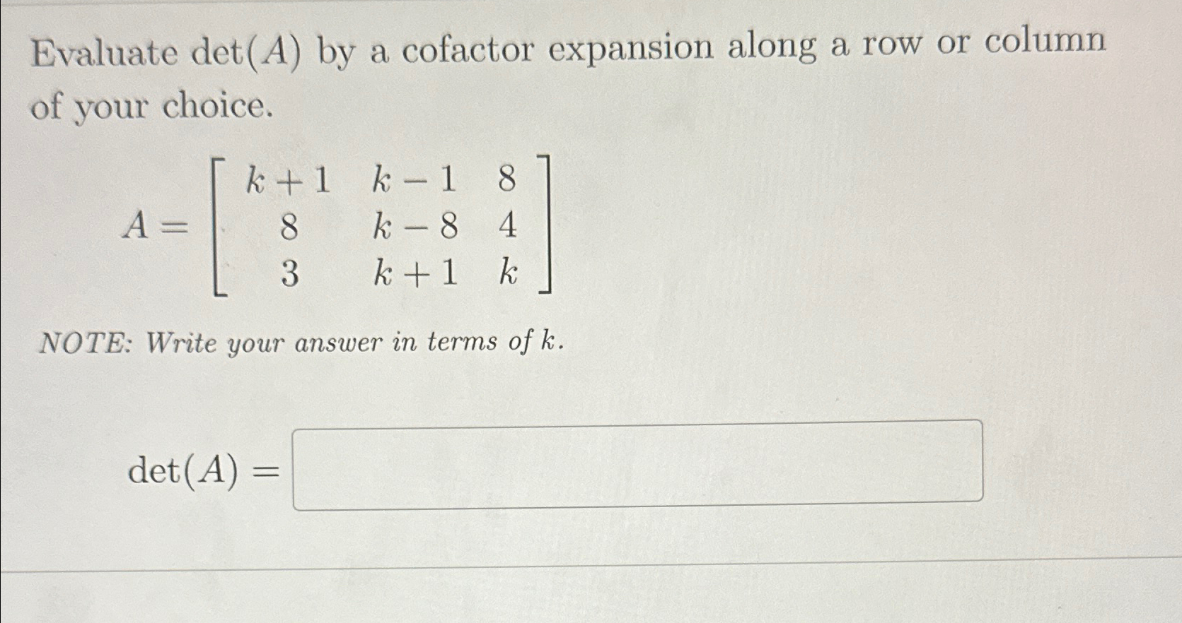 Solved Evaluate det(A) ﻿by a cofactor expansion along a row | Chegg.com