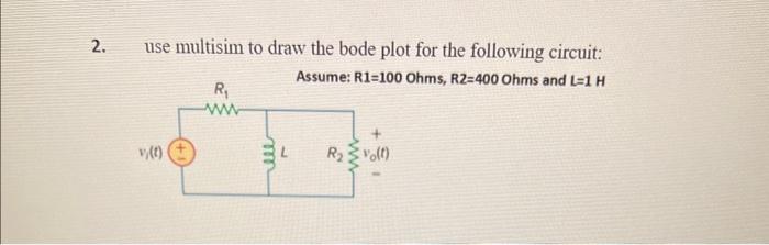 Solved use multisim to draw the bode plot for the following | Chegg.com