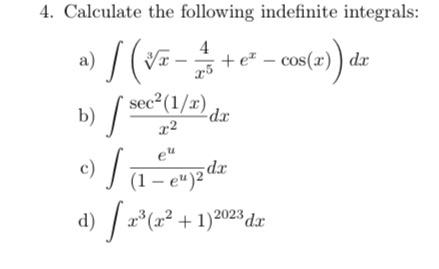 Solved 4. Calculate the following indefinite integrals: a) | Chegg.com