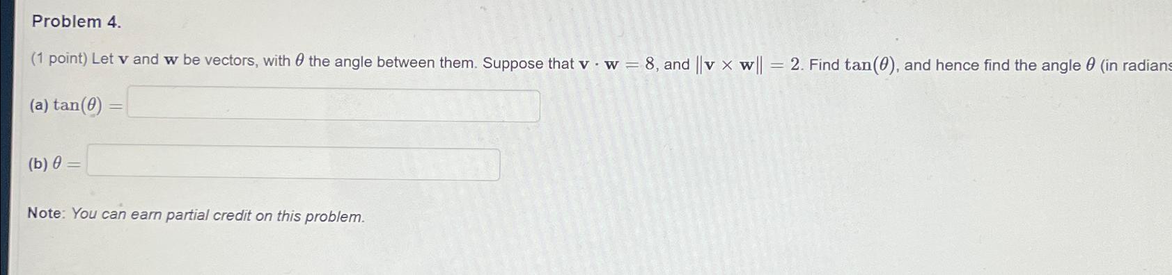 Solved Problem 4.(1 ﻿point) ﻿Let v ﻿and w ﻿be vectors, with | Chegg.com