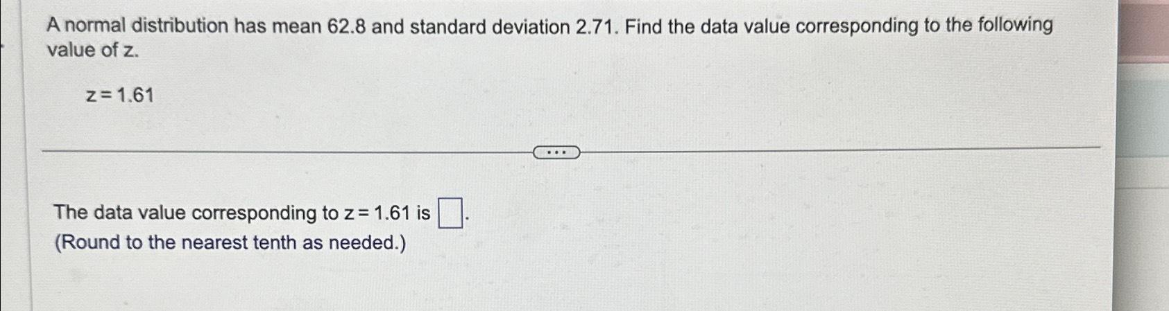 Solved A Normal Distribution Has Mean 62 8 ﻿and Standard