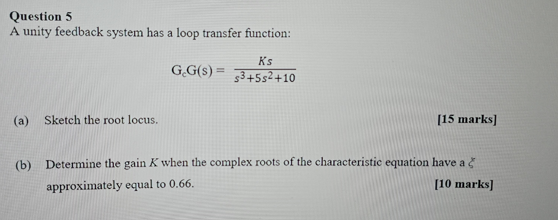 Solved Question 5A unity feedback system has a loop transfer | Chegg.com