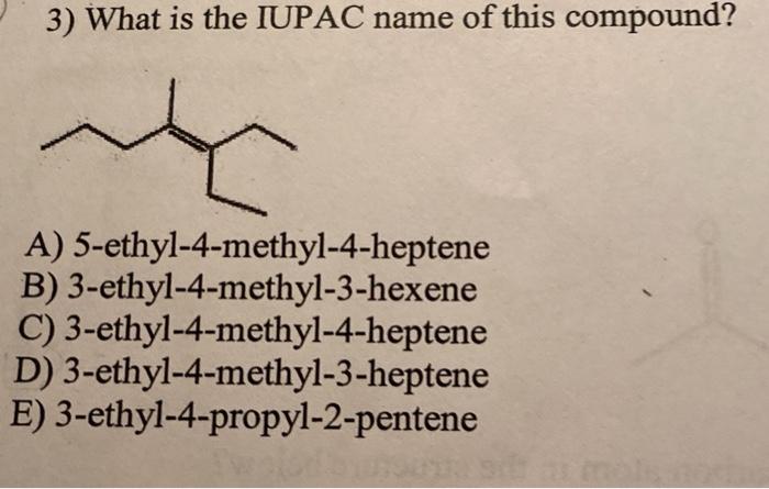Solved 2) What is the IUPAC name of this compound? A) | Chegg.com