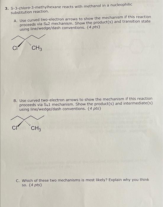 Solved 3. S-3-chloro-3-methylhexane reacts with methanol in | Chegg.com Solved 3. S-3-chloro-3-methylhexane reacts with methanol in | Chegg.com