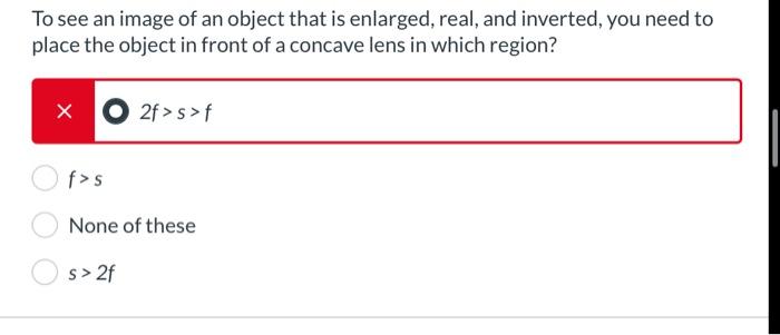 Solved To see an image of an object that is enlarged, real, | Chegg.com