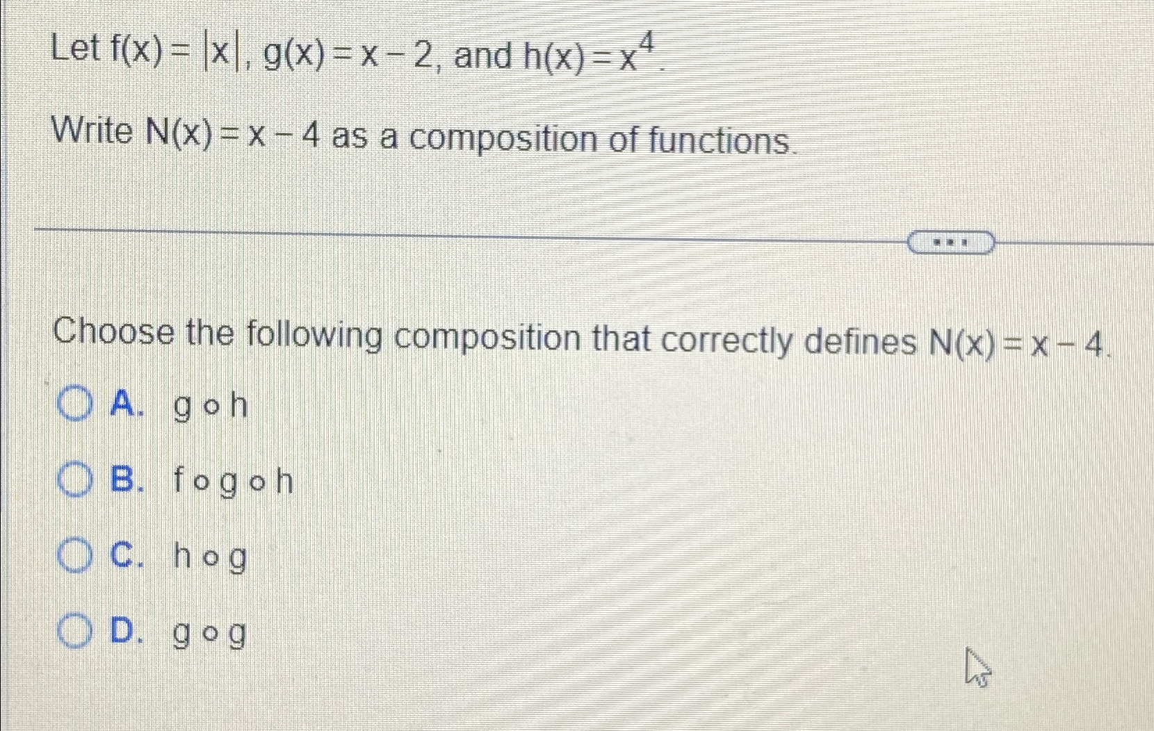 Solved Let f(x)=|x|,g(x)=x-2, ﻿and h(x)=x4Write N(x)=x-4 ﻿as | Chegg.com