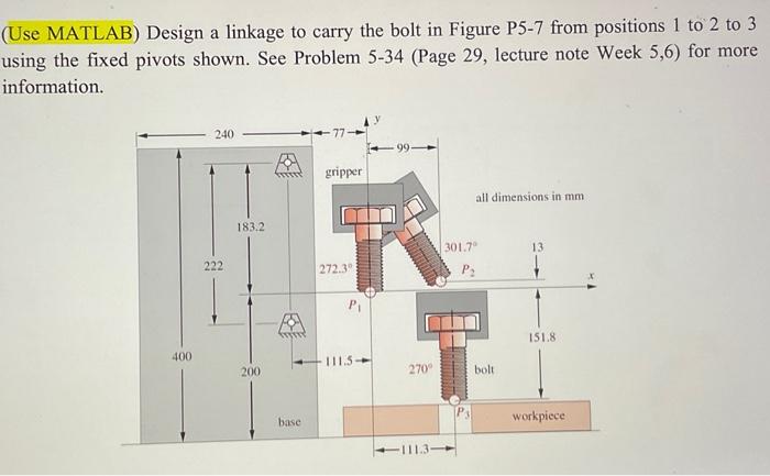 (Use MATLAB) Design a linkage to carry the bolt in | Chegg.com