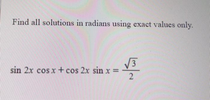 Solved Find all solutions in radians using exact values | Chegg.com
