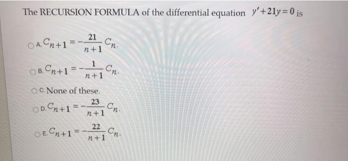 Solved The RECURSION FORMULA of the differential equation | Chegg.com