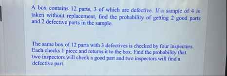 Solved A box contains 12 ﻿parts, 3 ﻿of which are defective. | Chegg.com