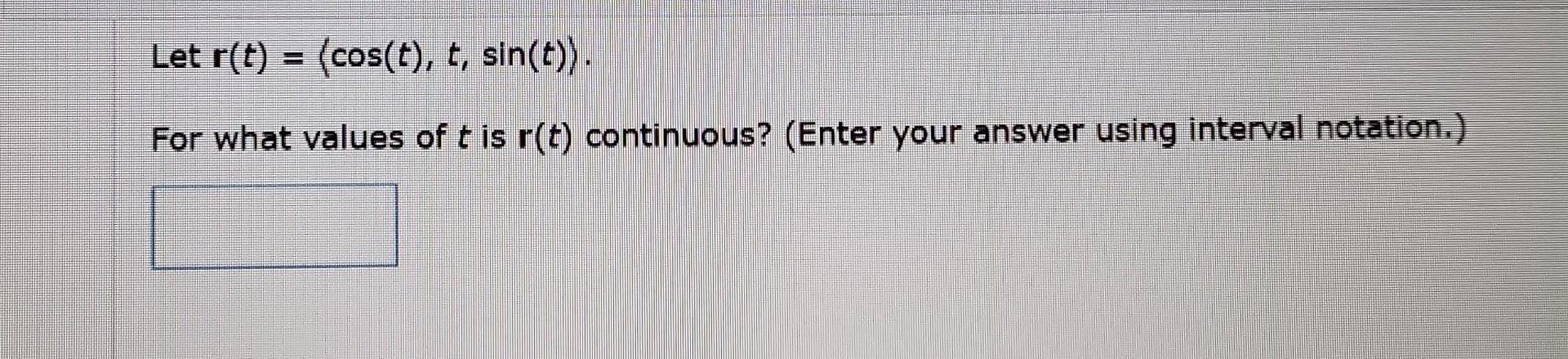 Solved Let r(t)= cos(t),t,sin(t) For what values of t is | Chegg.com