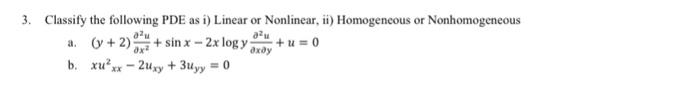 Solved 3. Classify the following PDE as i) Linear or | Chegg.com