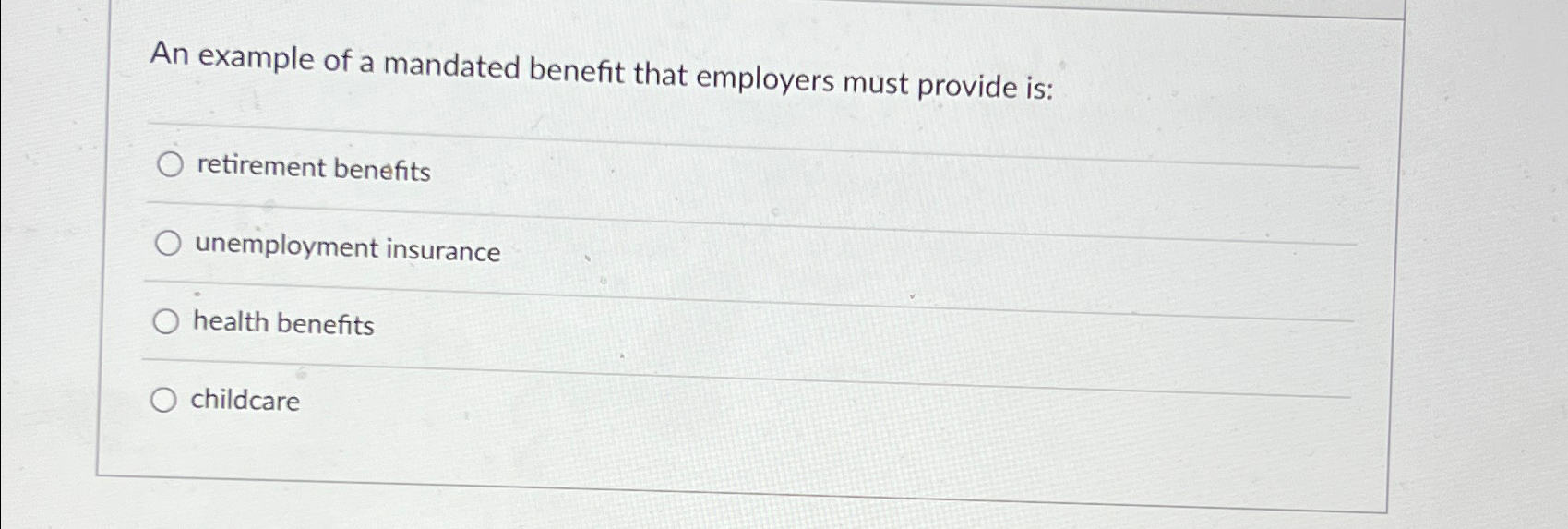 Solved An example of a mandated benefit that employers must | Chegg.com