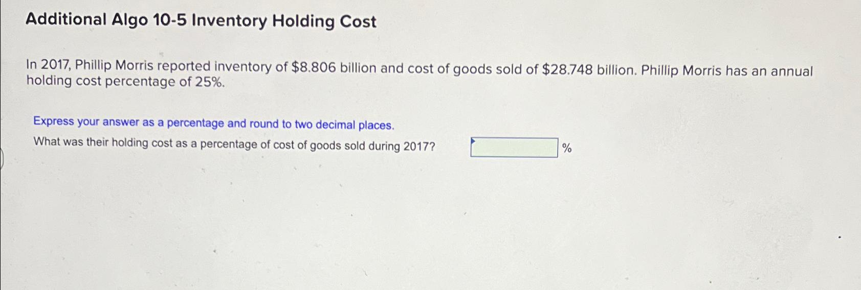 Solved Additional Algo 10-5 ﻿Inventory Holding CostIn 2017, | Chegg.com