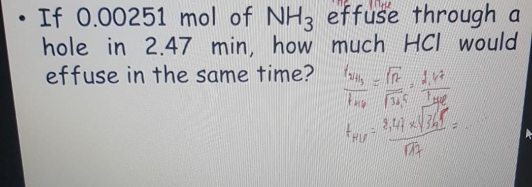 Solved If 0.00251 mol of NH3 effuse through a hole in 2.47 | Chegg.com