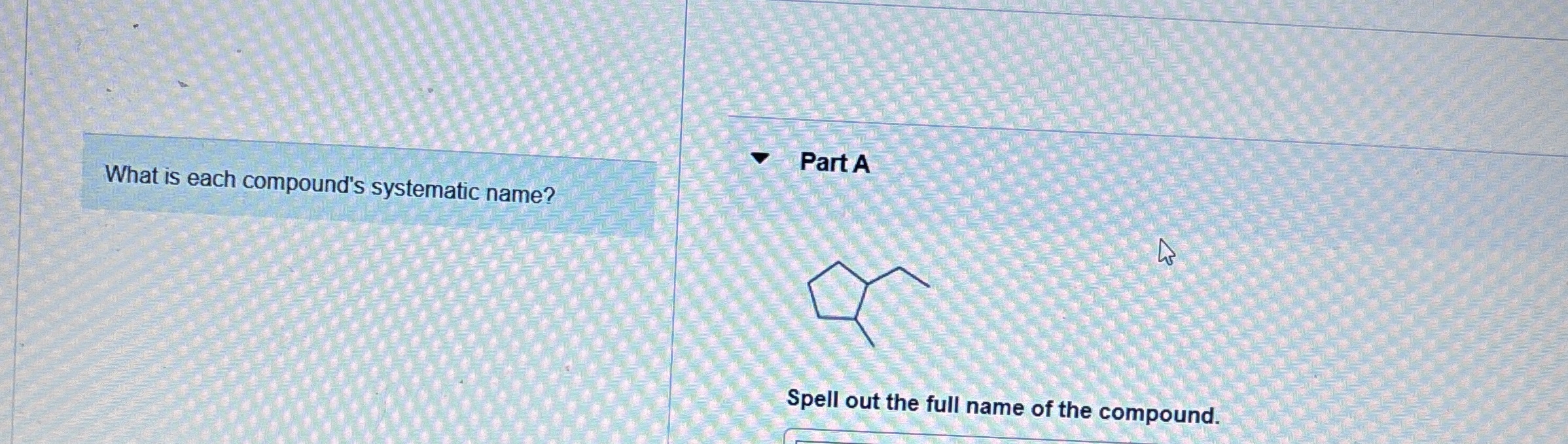 Solved What is each compound's systematic name?Part AWhat is | Chegg.com