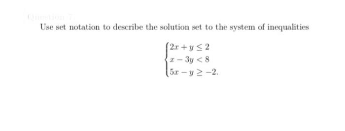 Solved Use set notation to describe the solution set to the | Chegg.com
