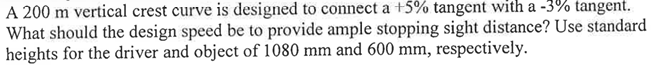 Solved A 200m ﻿vertical crest curve is designed to connect a | Chegg.com